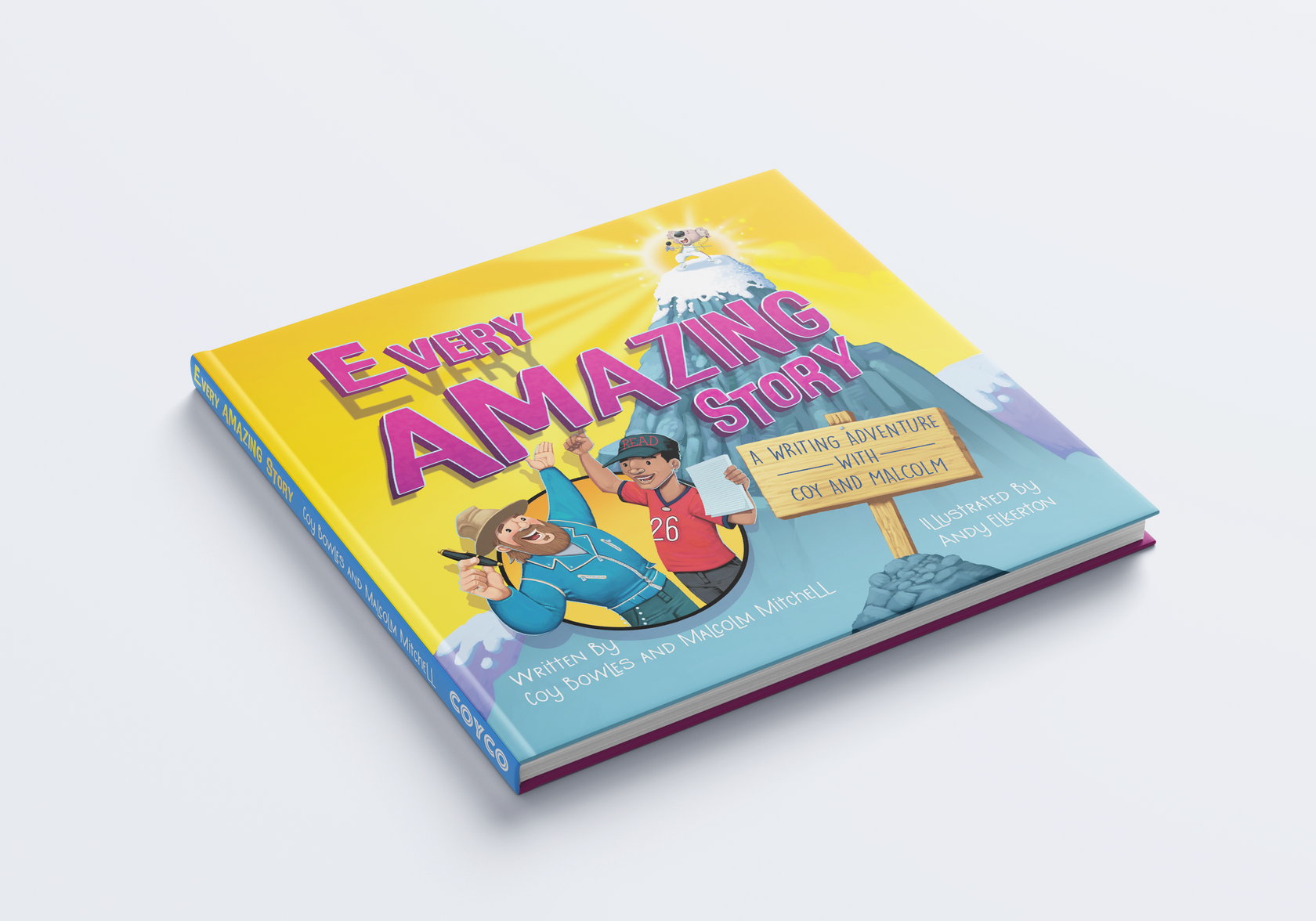 Every Amazing Story: A Writing Adventure with Coy and Malcolm – Coy Bowles